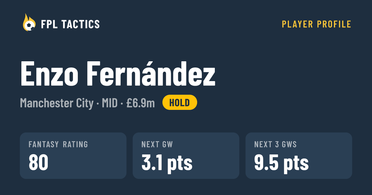 Enzo Fernández FPL 2026/27: £6.9m - Man City MID | FPL Tactics